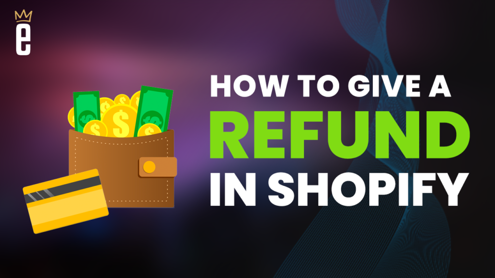 How to Issue a Refund in Shopify - eStoreKings