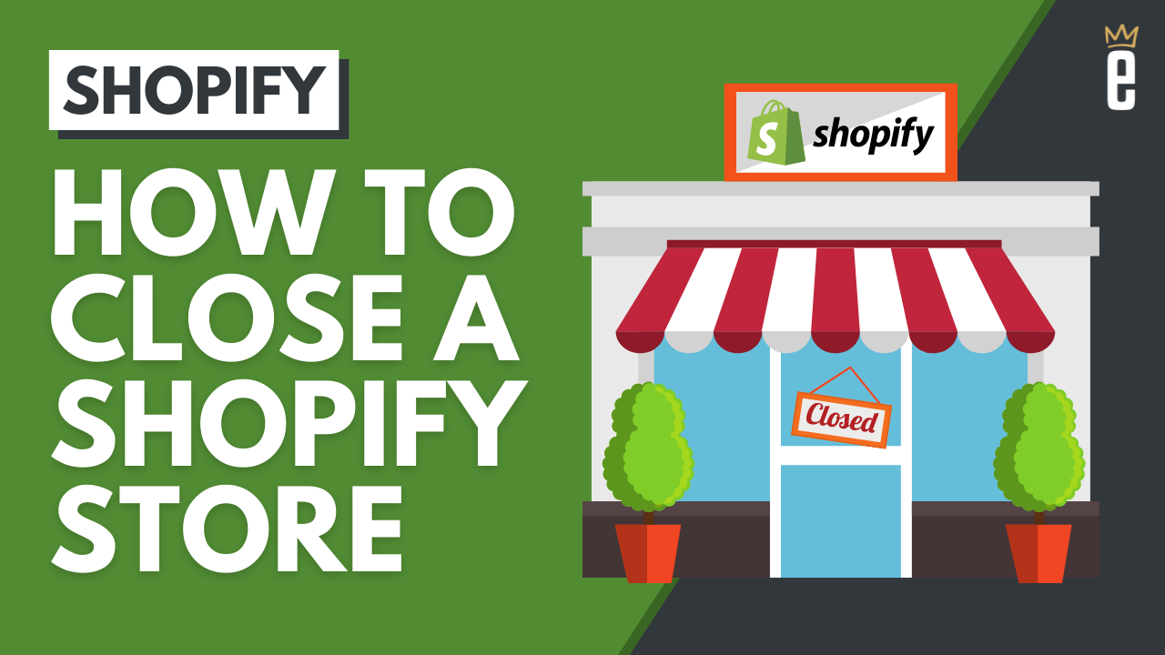 How to Pause or Close a Shopify Store - eStoreKings