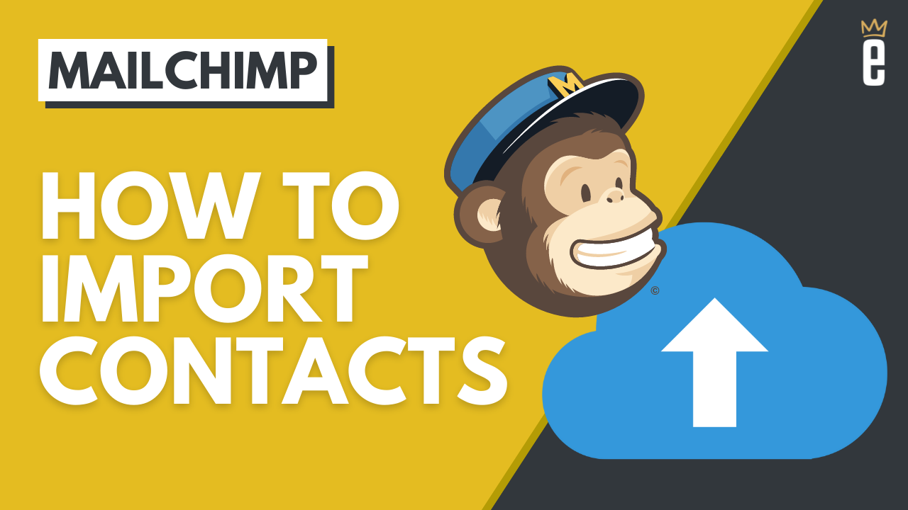How to Import Contacts to Mailchimp - eStoreKings